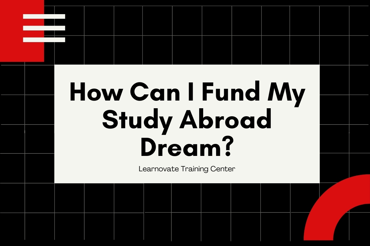 Securing Financial Support for My Dream Study Abroad