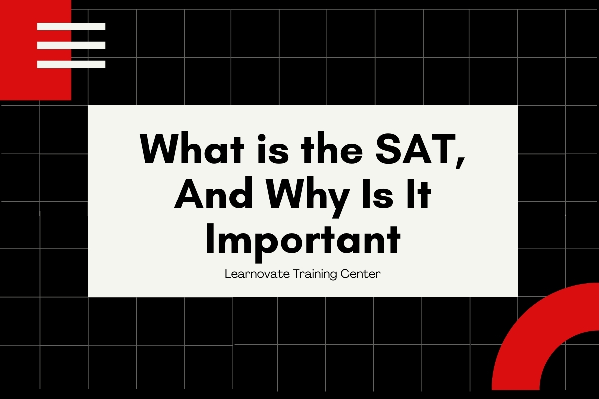 What is the SAT, And Why Is It Important for College Admissions?
