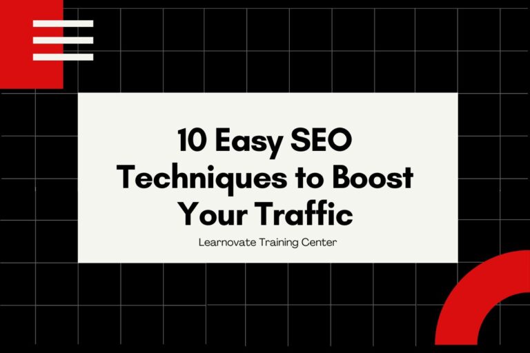 10 Easy SEO Techniques to Boost Your Traffic - Learnovate Training Center