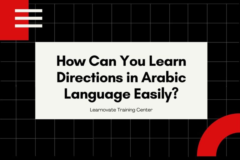 How Can You Learn Directions in Arabic Language Easily?
