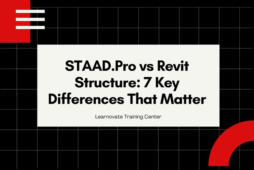 STAAD Pro vs Revit Structure: 7 Key Differences That Matter